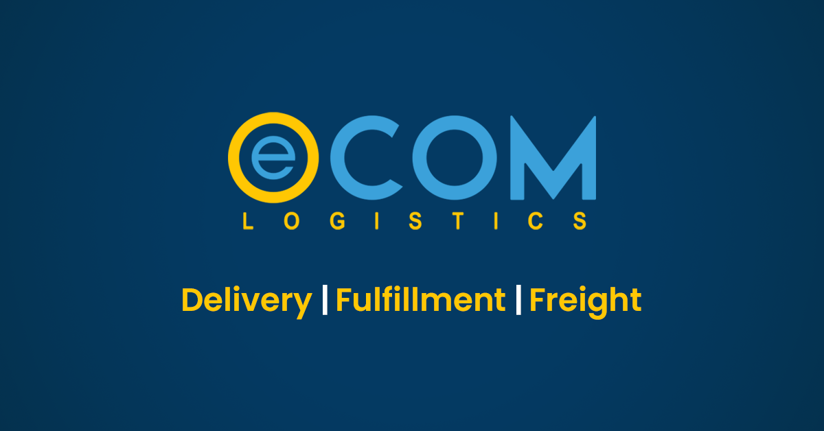 Ecommerce Fulfillment | Delivery Services| Ecom Logistics - Ecom Logistics